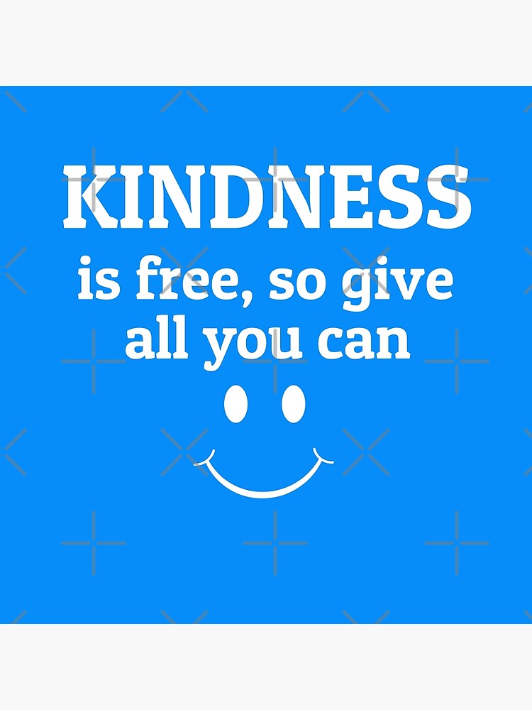 "Kindness is Free - 2" Poster by Pirateflag | Redbubble