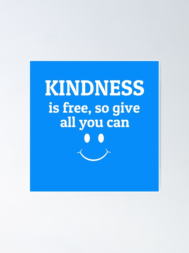 "Kindness is Free - 2" Poster by Pirateflag | Redbubble