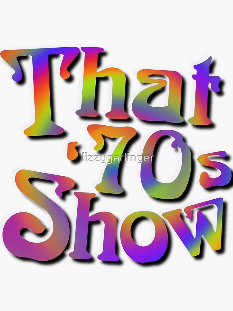 "That 70s Show logo" Sticker for Sale by lizzygarlinger | Redbubble