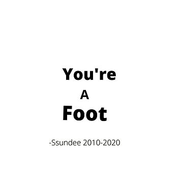 "You're A Foot - Ssundee " Photographic Print for Sale by NamanInc ...