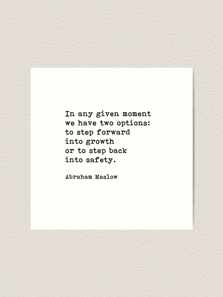 "Step Forward Into Growth, Abraham Maslow, Motivational Quote" Art ...