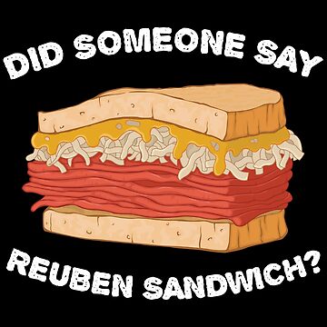 "Funny Did Someone Say Reuben Sandwich graphic" Kids T-Shirt for Sale ...