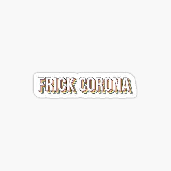 "Frick Corona Virus" Sticker by hughhhogan | Redbubble