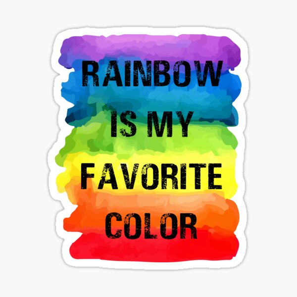 "Rainbow Is My Favorite Color" Sticker for Sale by ChakraShine | Redbubble