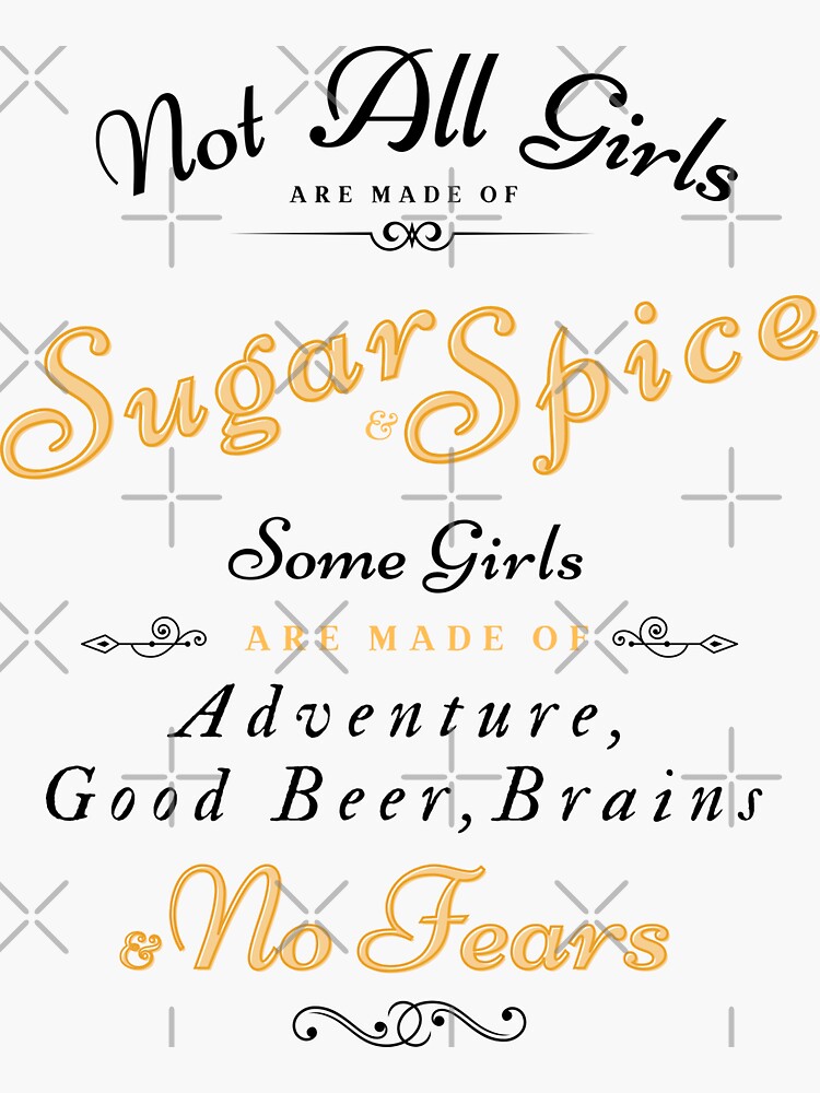 Not All Girls Are Made Of Sugar And Spice Funny Fall Quote Sticker