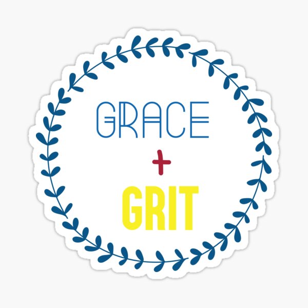 "Grit and Grace" Sticker for Sale by majutkaaa | Redbubble