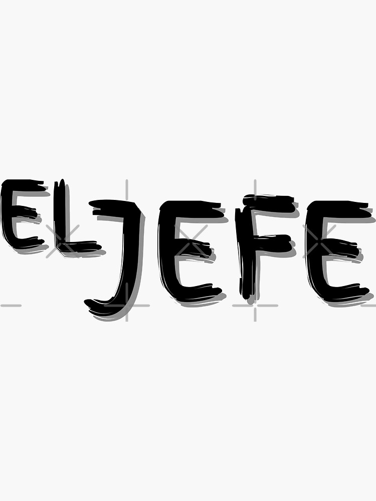 "El Jefe - The Boss - Patron" Sticker for Sale by csaron92 | Redbubble