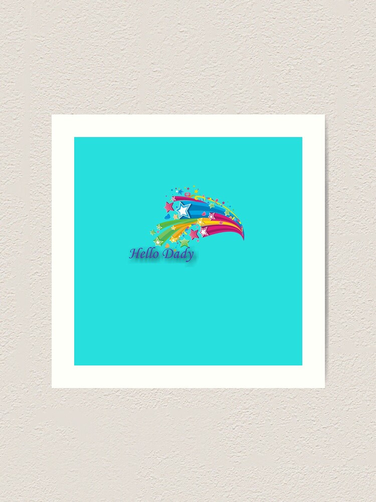 "Hello Daddy design for Redbubble" Art Print for Sale by kamlesh189 ...