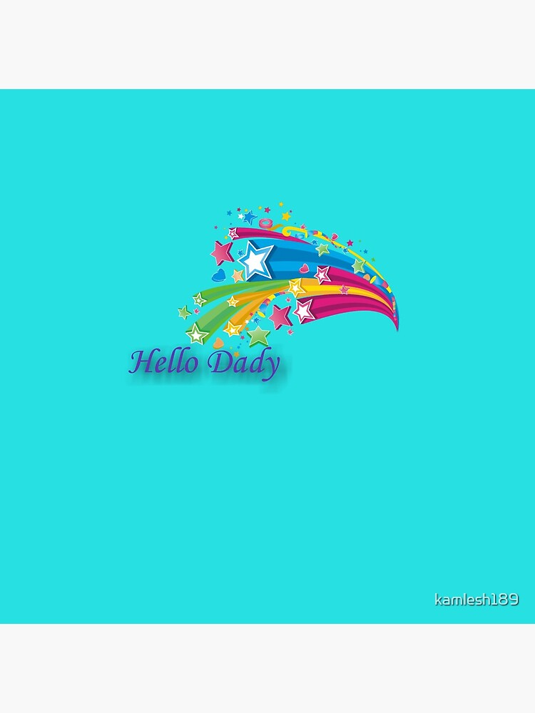 "Hello Daddy design for Redbubble" Art Print for Sale by kamlesh189 ...