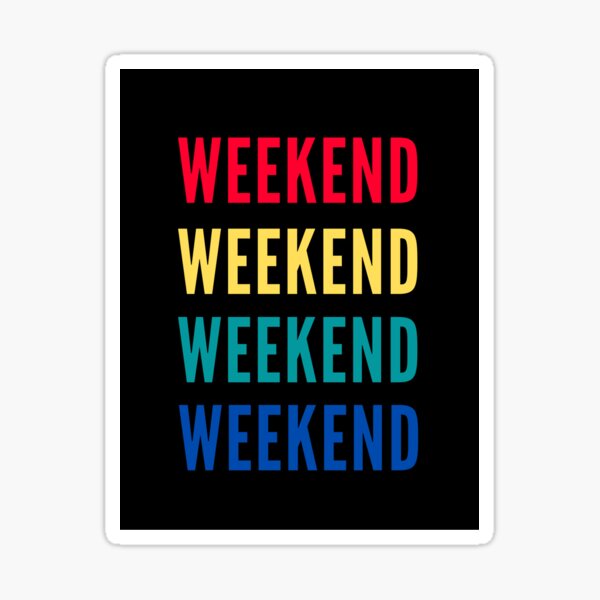"Weekend" Sticker by ultapaintstore | Redbubble