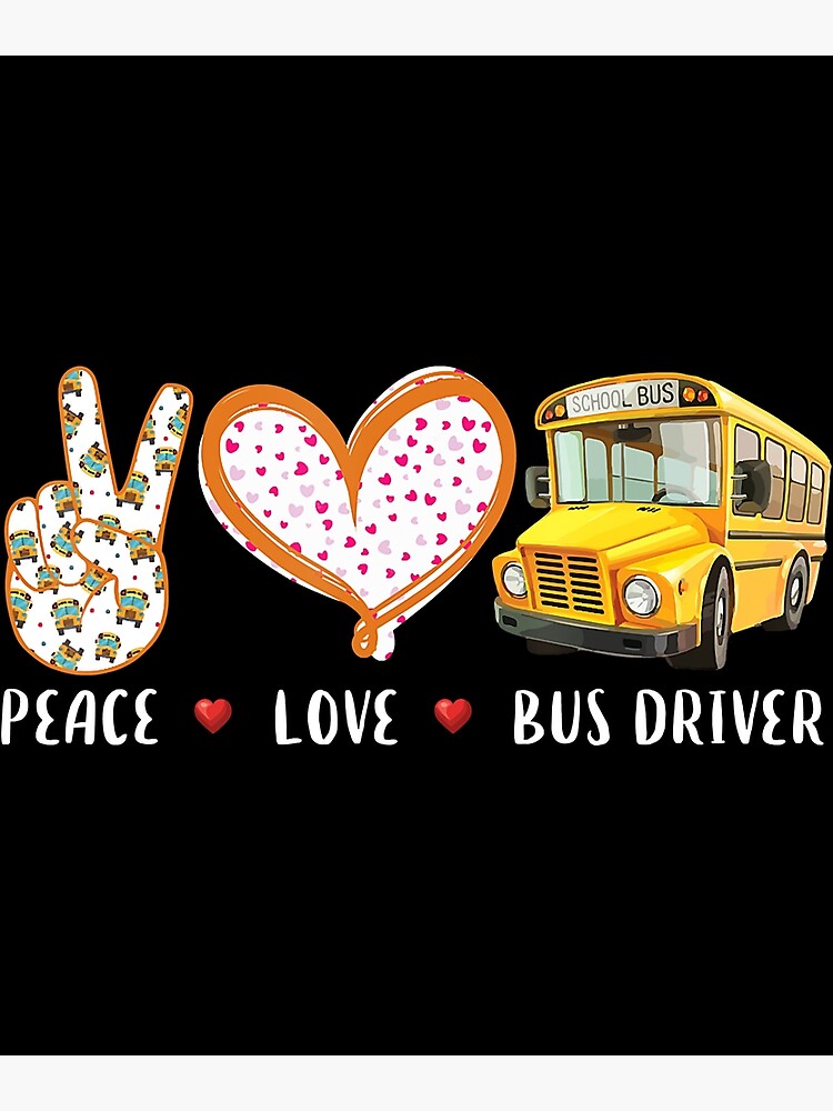 "Peace love Bus Driver" Poster by KhanWill | Redbubble