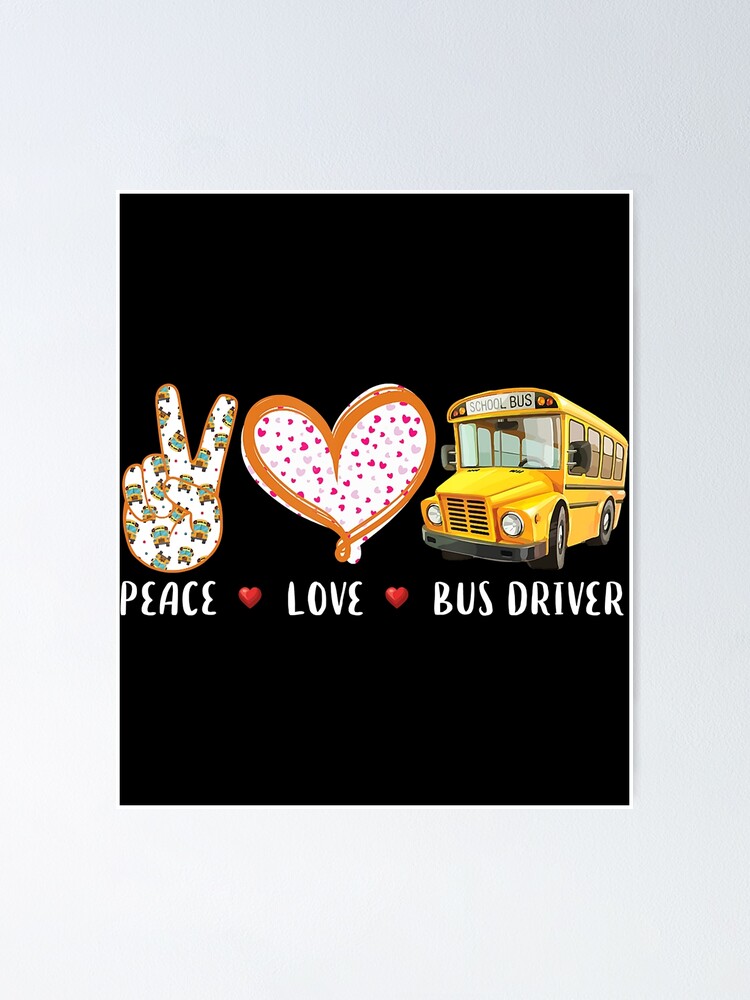 "Peace love Bus Driver" Poster by KhanWill | Redbubble