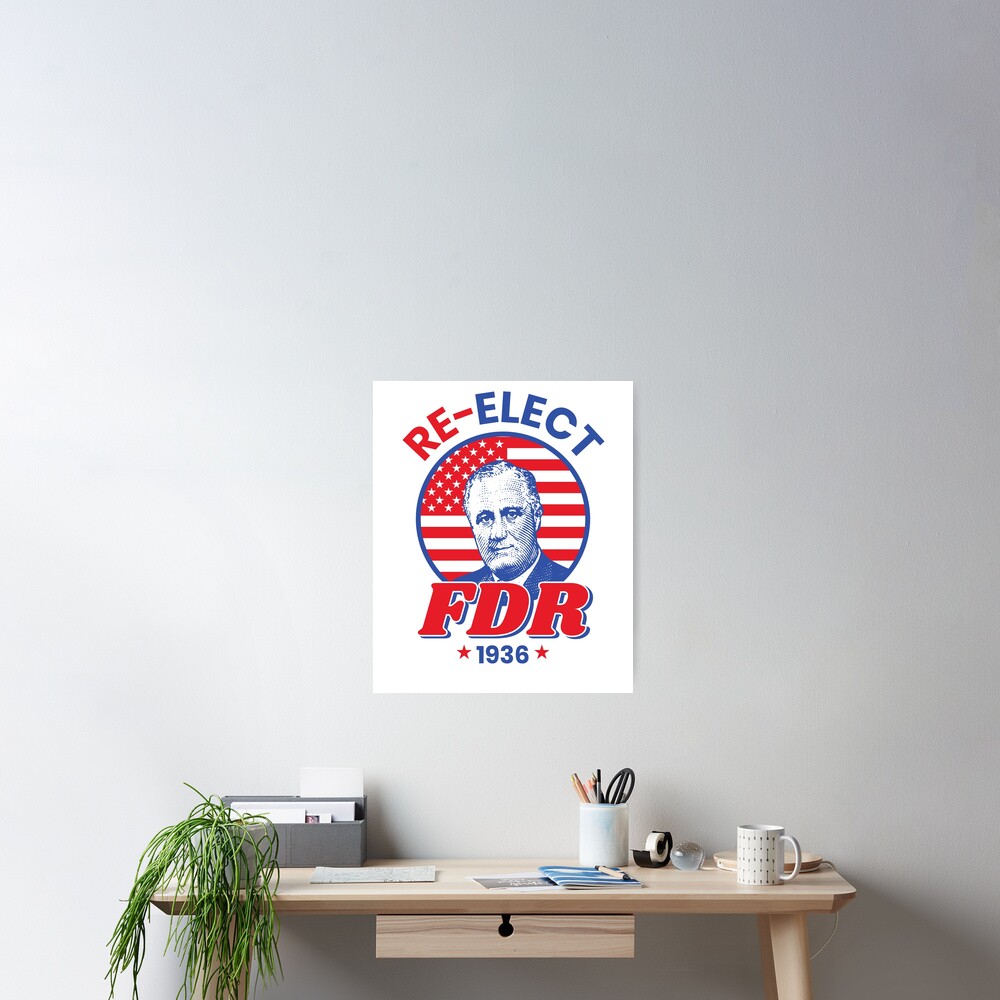 "FDR Campaign Democrat Re-Elect President Franklin Roosevelt " Poster ...