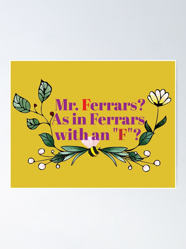 "Mr. Ferrars? Who is this?" Poster by LeahHa | Redbubble