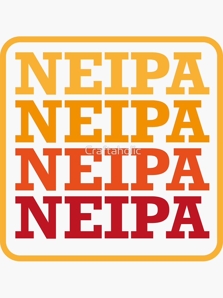 "NEIPA, New England IPA," Sticker for Sale by Craftaholic | Redbubble