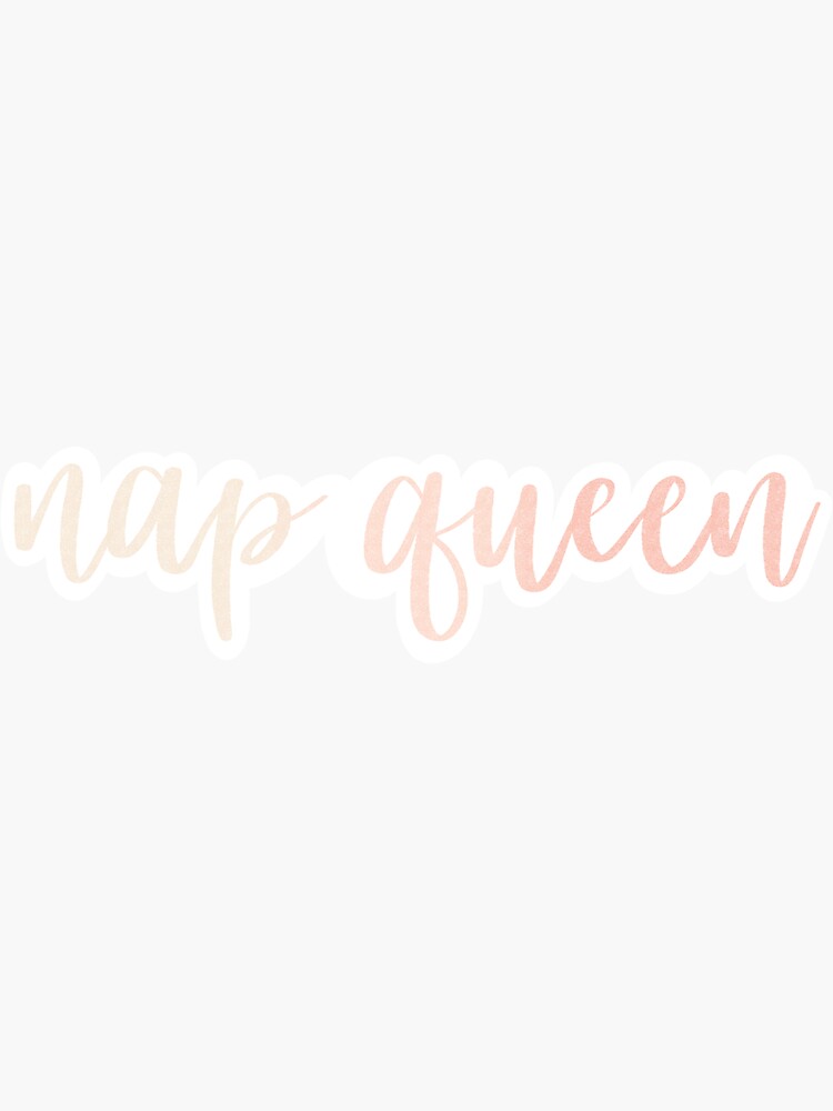 "Nap queen " Sticker by Daniellemakes | Redbubble