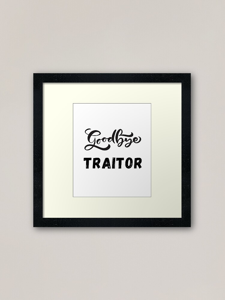"Goodbye traitor coworker,colleagues leaving gifts" Framed Art Print ...