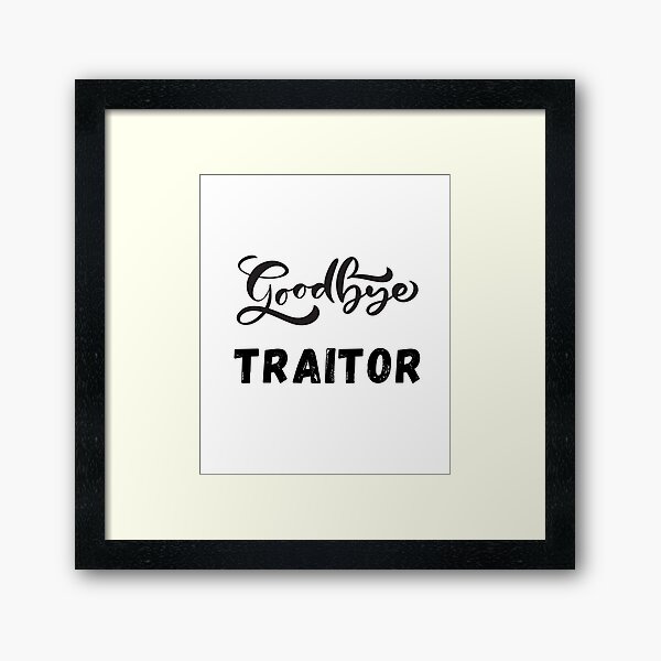 "Goodbye traitor coworker,colleagues leaving gifts" Framed Art Print ...
