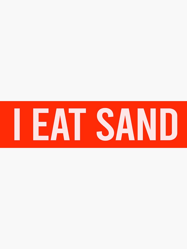 "I Eat Sand RED sumpreme" Sticker for Sale by TheIllusiveTaco | Redbubble