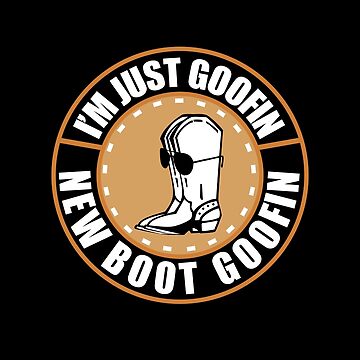 "New Boot Goofin'" Sticker for Sale by MoonsmileProd | Redbubble