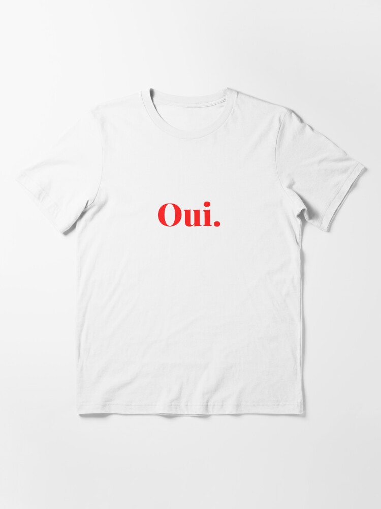 "Oui." T-shirt for Sale by bhellers | Redbubble | oui t-shirts - french ...