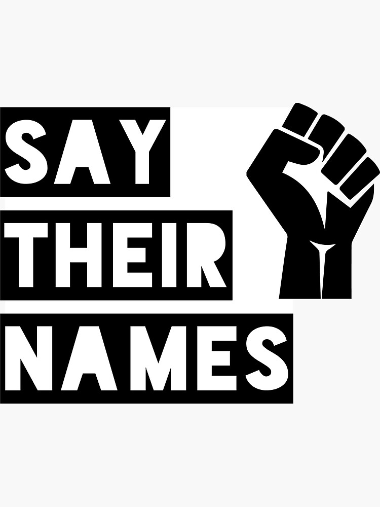 "Say Their Names #BLM Black Live Matter " Sticker for Sale by magicmonk ...