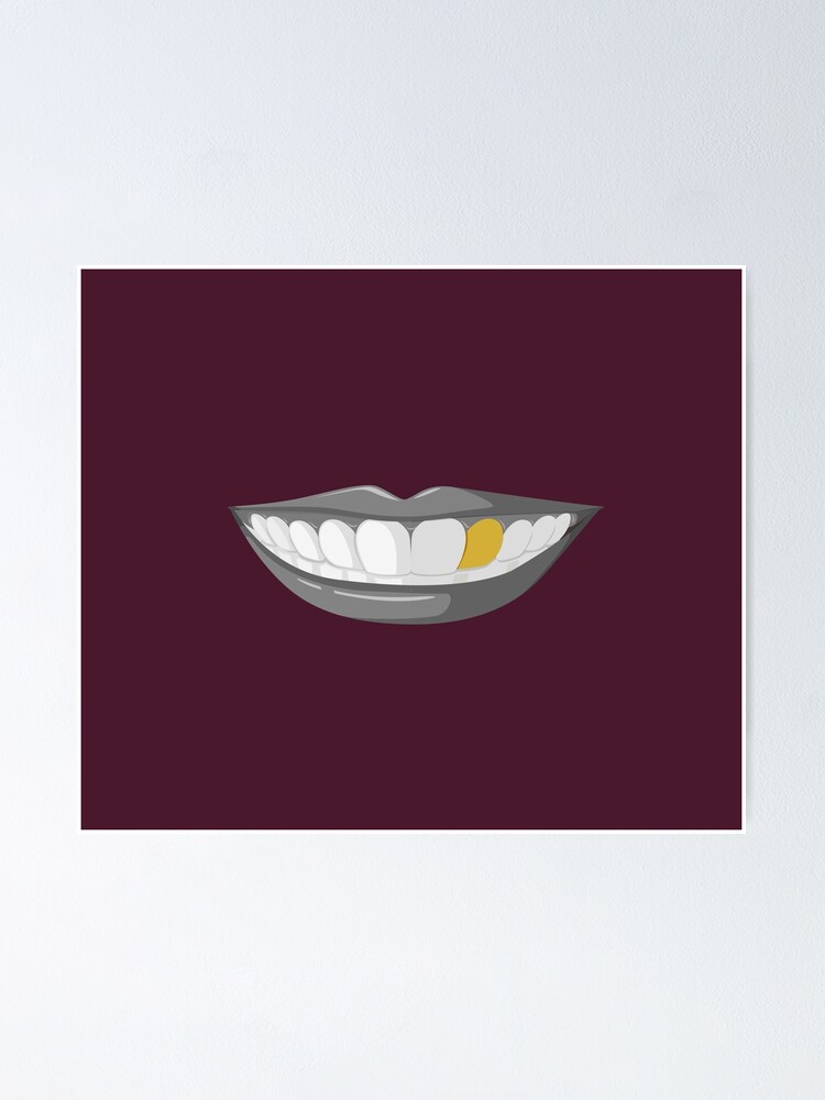 "Thug smile mouth with a golden tooth" Poster for Sale by Thewonderboy ...