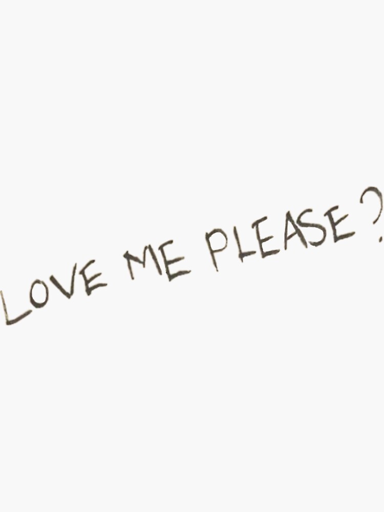 "Love me please?" Sticker for Sale by itsantia | Redbubble
