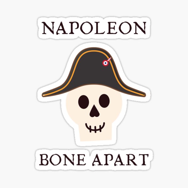 "Napoleon Bone Apart Funny Halloween Puns" Sticker for Sale by rawresh6 ...