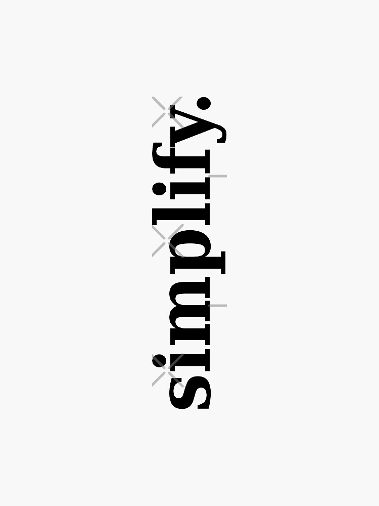 "simplify" Sticker by Sofiv10 | Redbubble