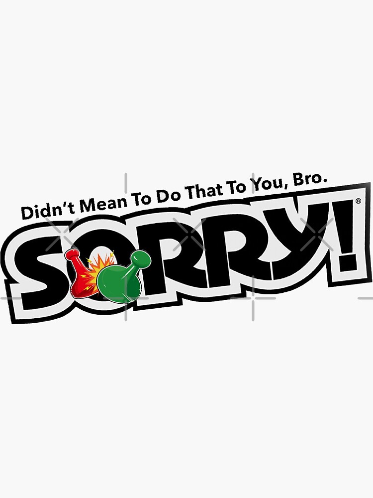 "Sorry, Bro!" Sticker for Sale by LillyGrace06 | Redbubble