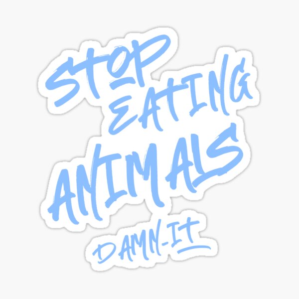 "Stop Eating Animals " Sticker by WolfShadow27 | Redbubble