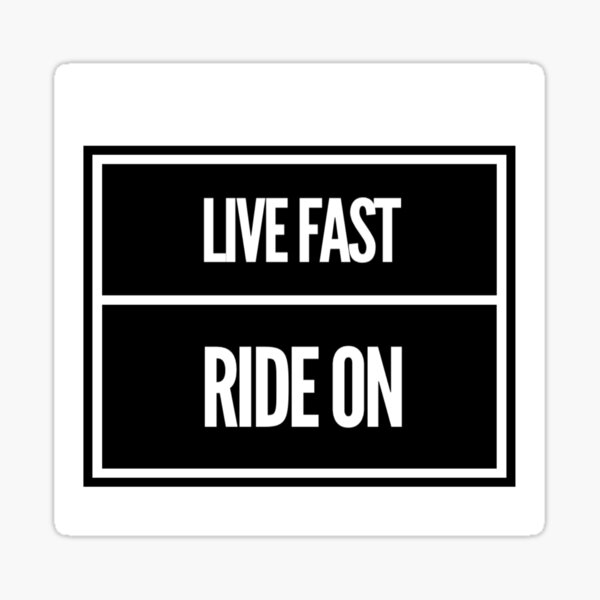 "Live Fast, Ride On " Sticker by PetitePeche | Redbubble