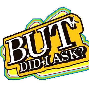 "Persona 4 Golden But Did I Ask" Sticker for Sale by naomije | Redbubble