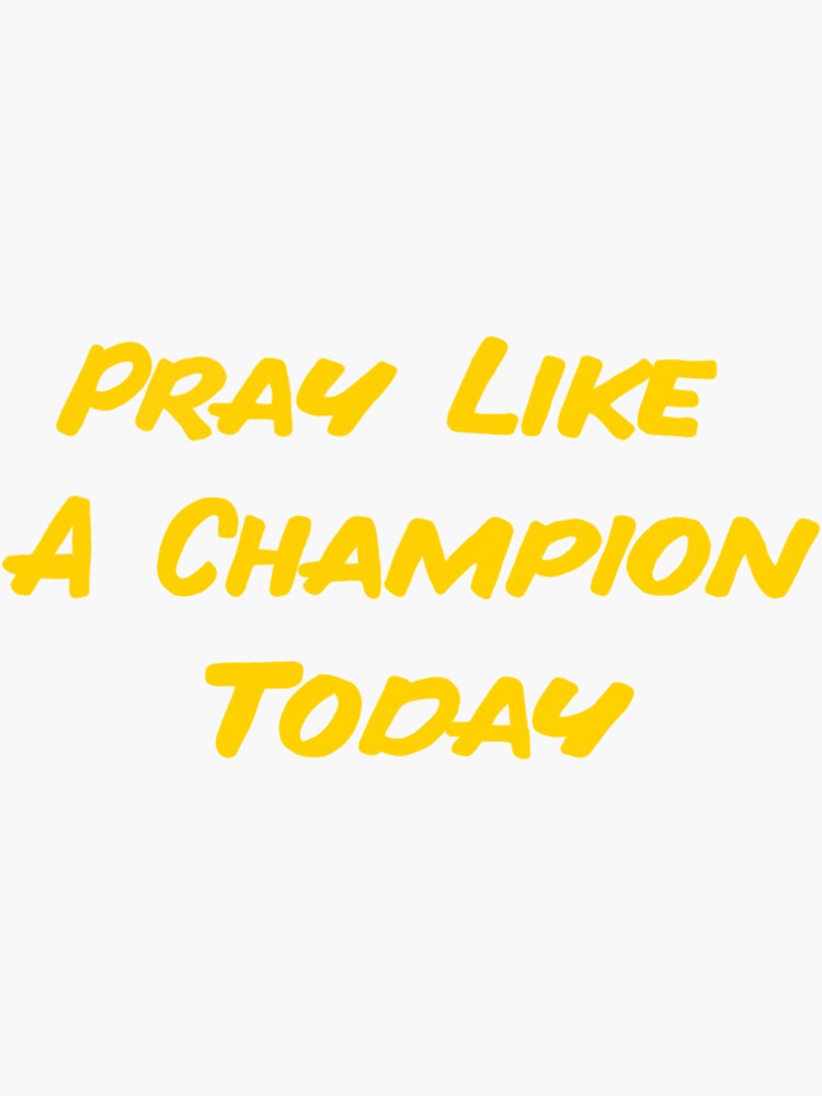 "pray like a champion today" Sticker for Sale by em-flitt | Redbubble