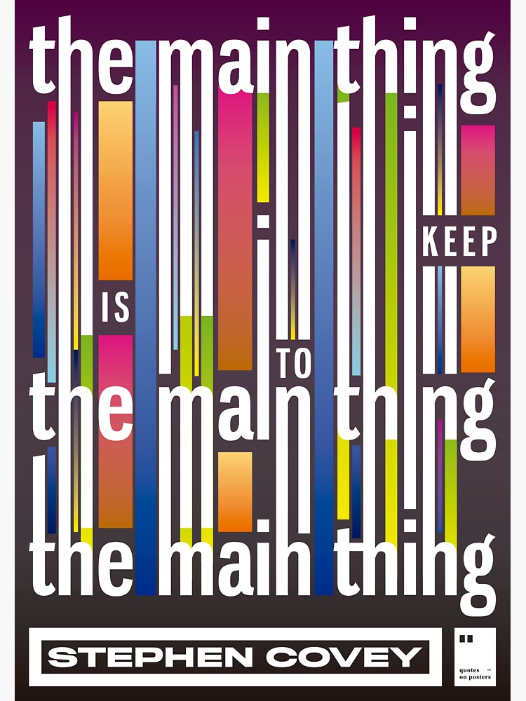 "The main thing is to keep the main thing, the main thing" Sticker for ...
