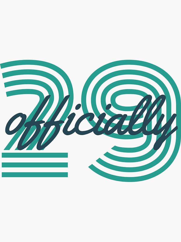 "Officially 29 - Birthday Celebration for 29 years old - 29th birthday ...