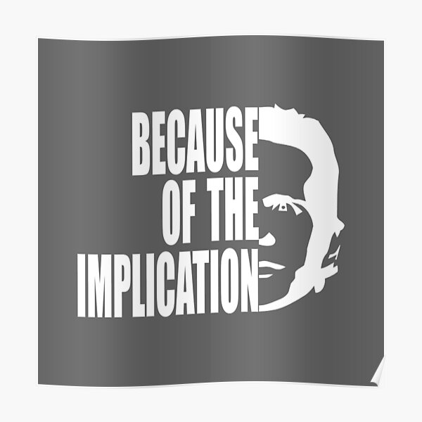 "The Implication - (White)" Poster by PipeBurner | Redbubble