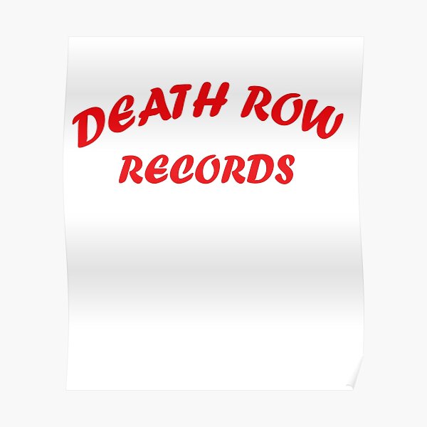 "DEATH ROW RECORDS" Poster for Sale by DESGIN | Redbubble