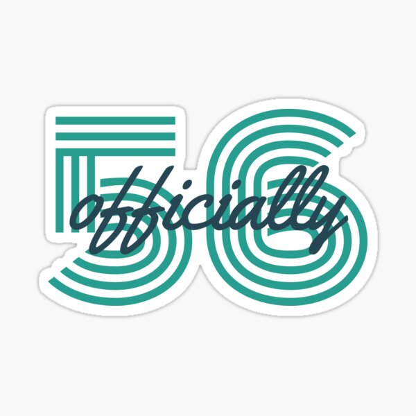 "Officially 56 - Birthday Celebration for 56 years old - 56th birthday ...