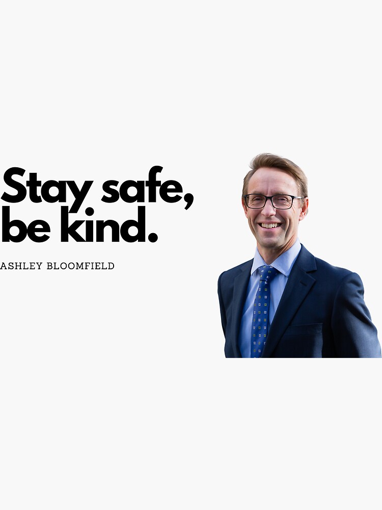 "Dr Ashley Bloomfield - Stay Safe, Be Kind" Sticker for Sale by ...
