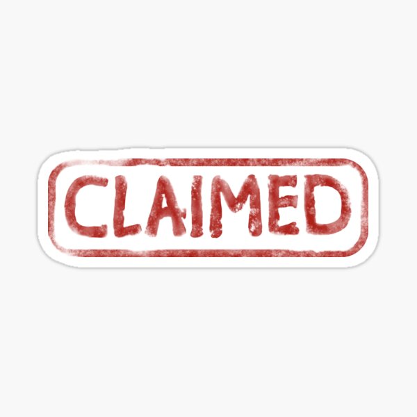 "Claimed" Sticker for Sale by ReluctantChickn | Redbubble