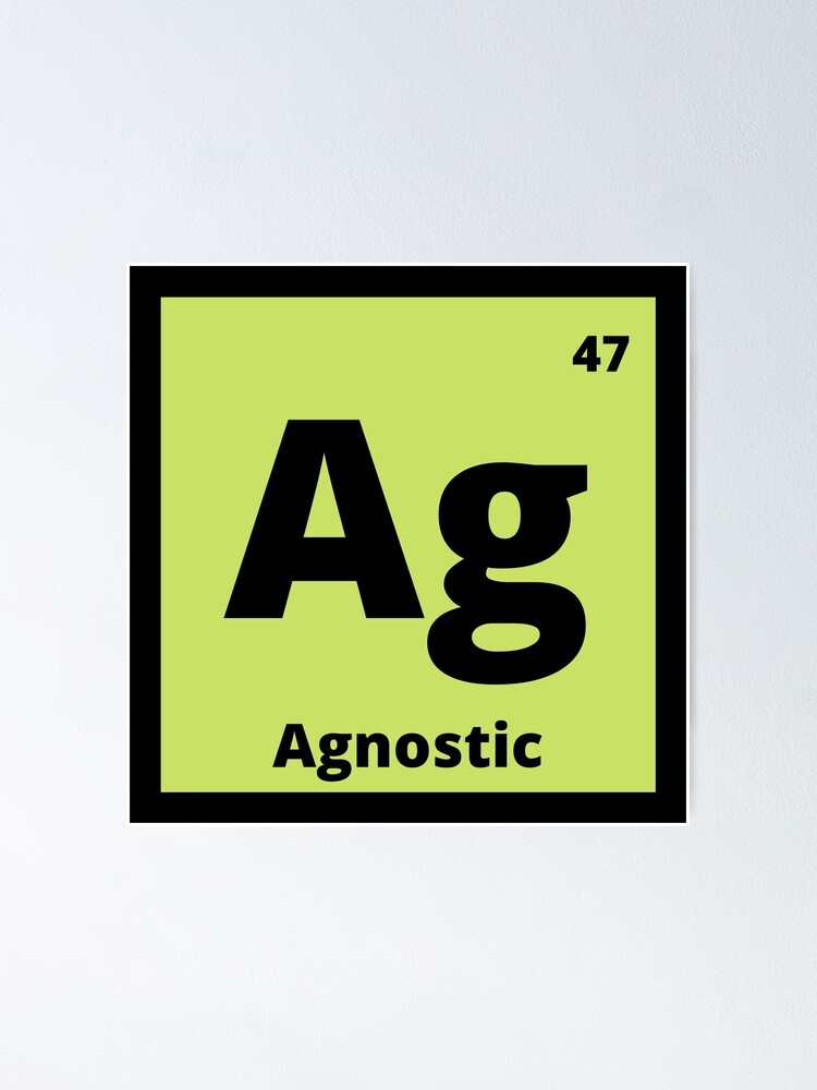 "periodic table of elements agnosticism" Poster for Sale by lolora | Redbubble