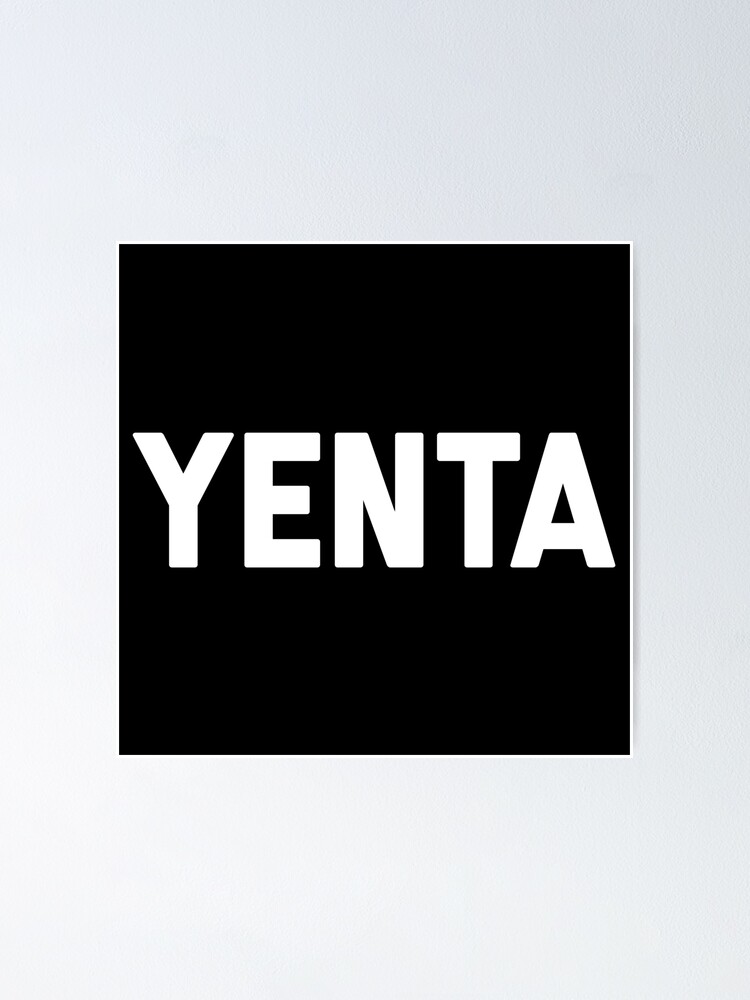 "YENTA" Poster for Sale by MadEDesigns | Redbubble