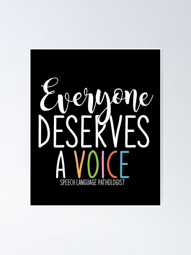 "SLP, Speech Therapy, Everyone Deserves a Voice" Poster by ...