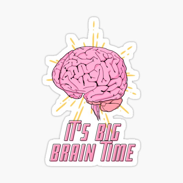 Big Brain Time Gifts & Merchandise | Redbubble