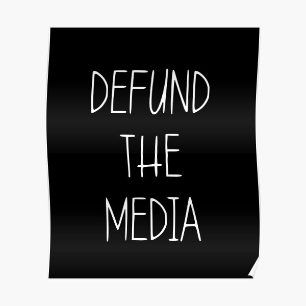 "DEFUND THE MEDIA 2020" Poster for Sale by Thevulcano | Redbubble
