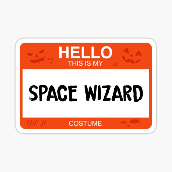 "Hello This Is My SPACE WIZARDCostume" Sticker for Sale by KeenCreative ...