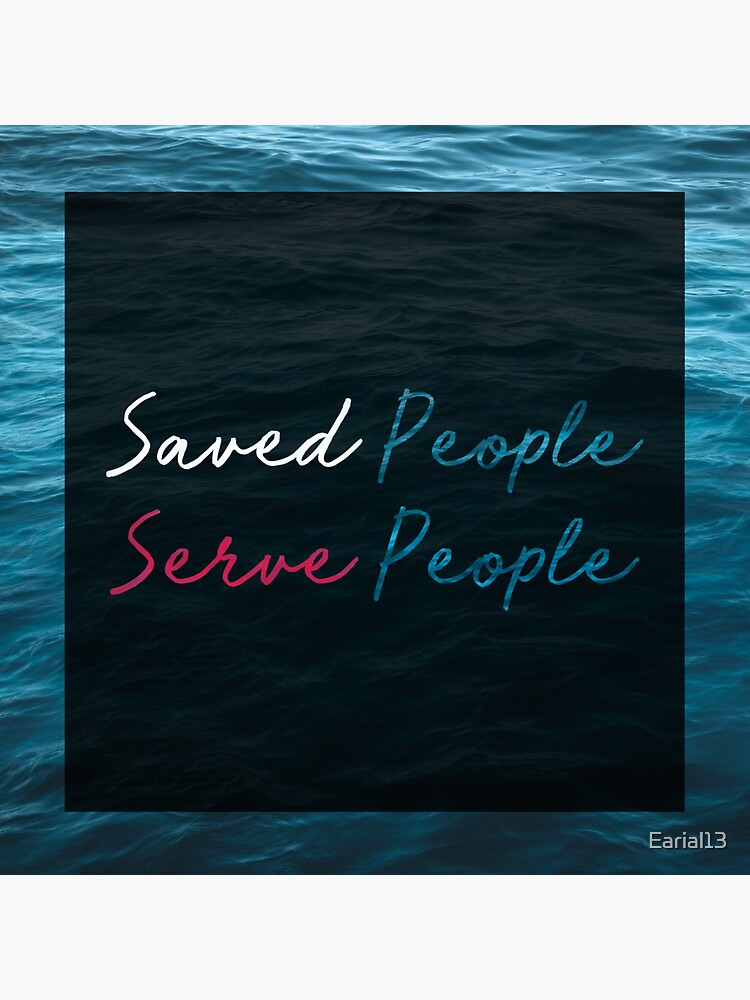 "Saved People Serve People" Sticker by Earial13 | Redbubble
