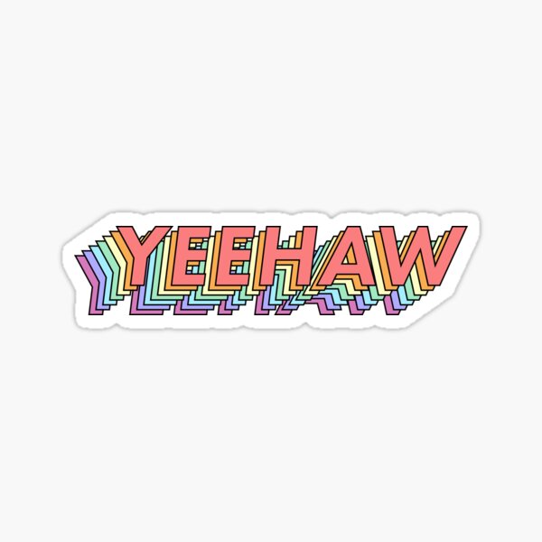 "Yeehaw" Sticker for Sale by ind3finite | Redbubble